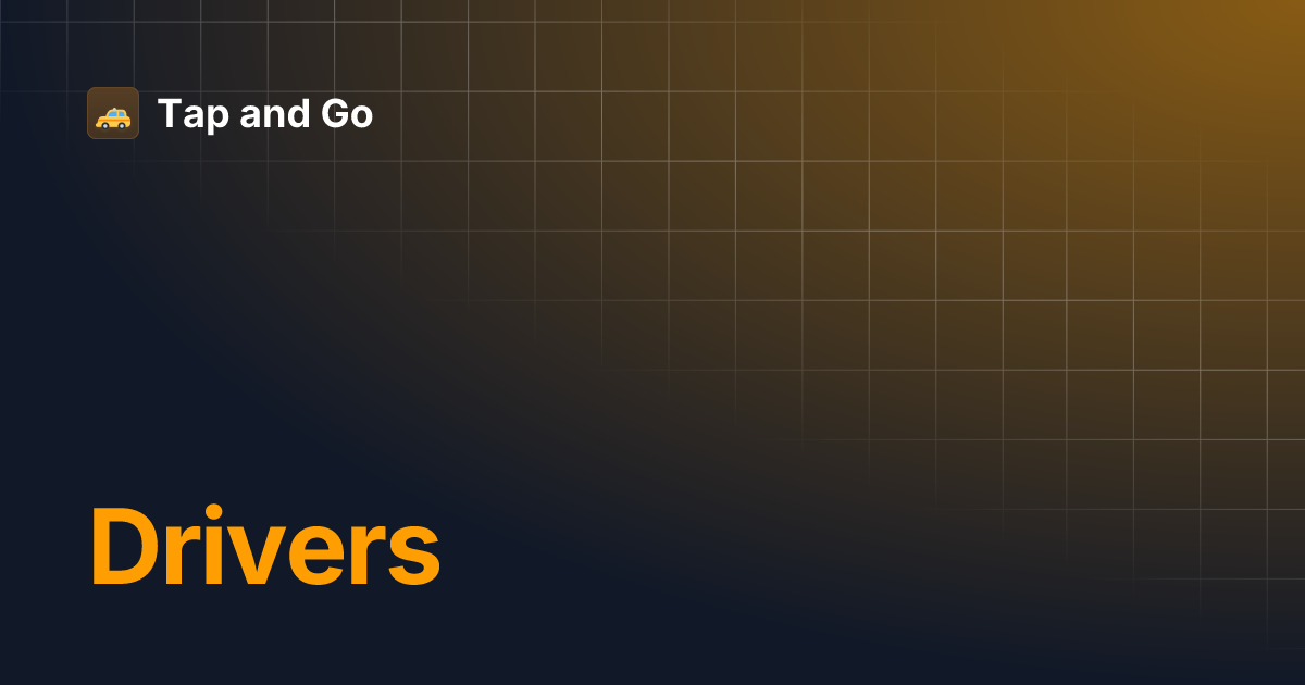 Drivers | Tap and Go