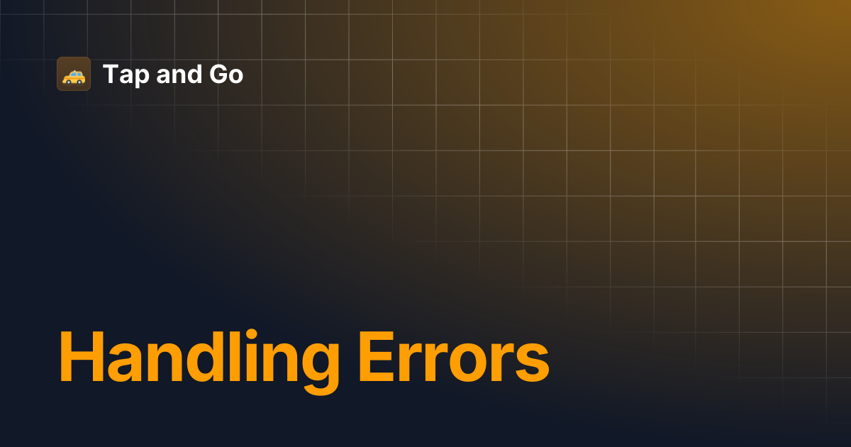 Handling Errors | Tap and Go